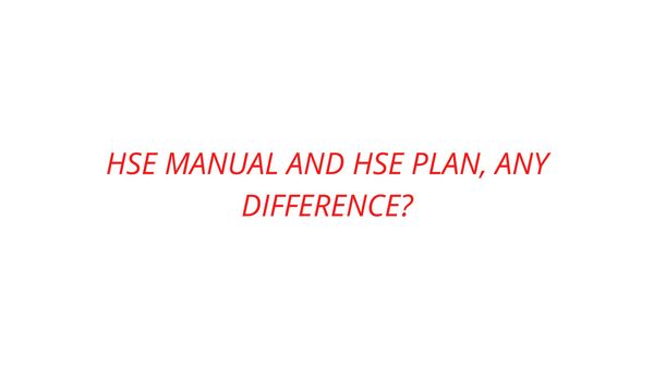 What is the difference between the HSE manual and the HSE plan?