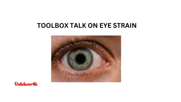 Toolbox talk on eye strain