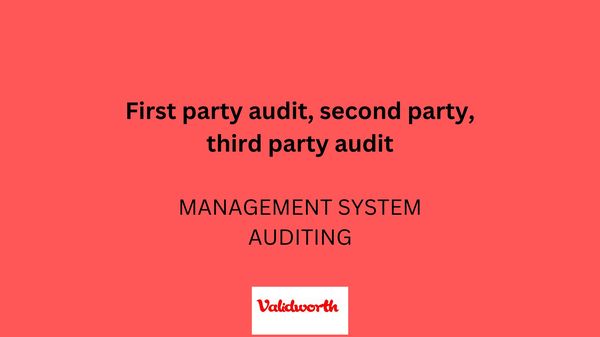 First party, second party and third party audit