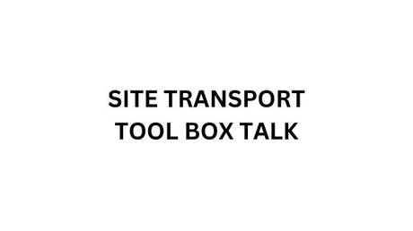 Toolbox talk on site transport